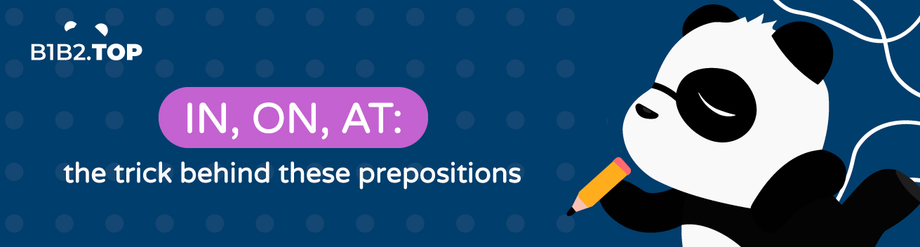 Prepositions In, on and at, how to use them and differentiate them